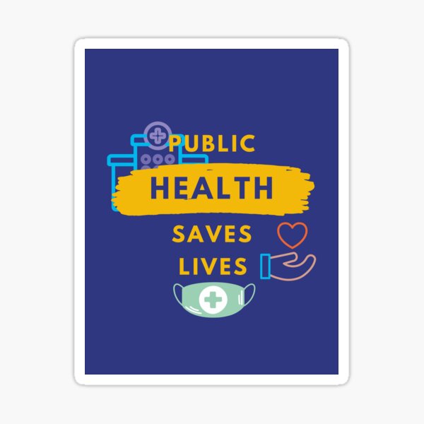 "Public Health Saves Lives" Sticker by eness-BK | Redbubble