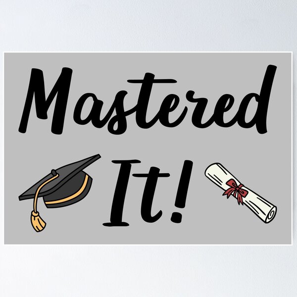 "Mastered It I" Poster for Sale by lemon-pepper | Redbubble