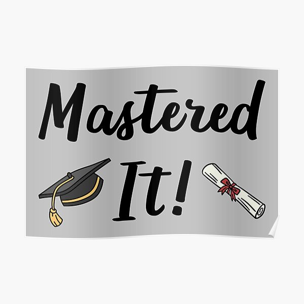 "Mastered It I" Poster by lemon-pepper | Redbubble