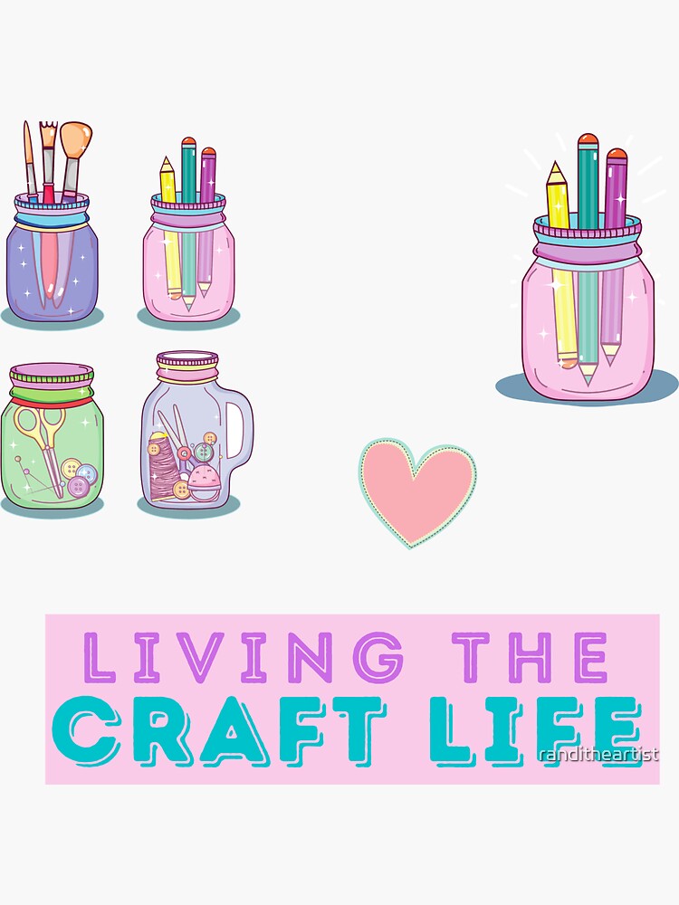 "Living The Craft Life Design" Sticker for Sale by randitheartist ...