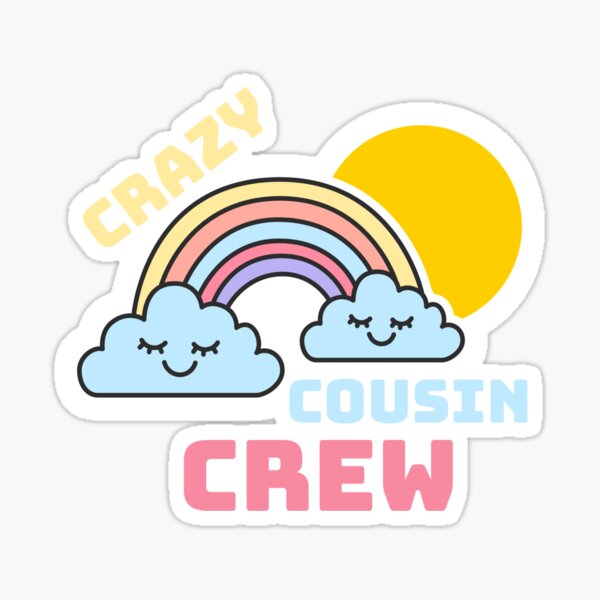 "Crazy Cousin Crew" Sticker by expensivegal | Redbubble