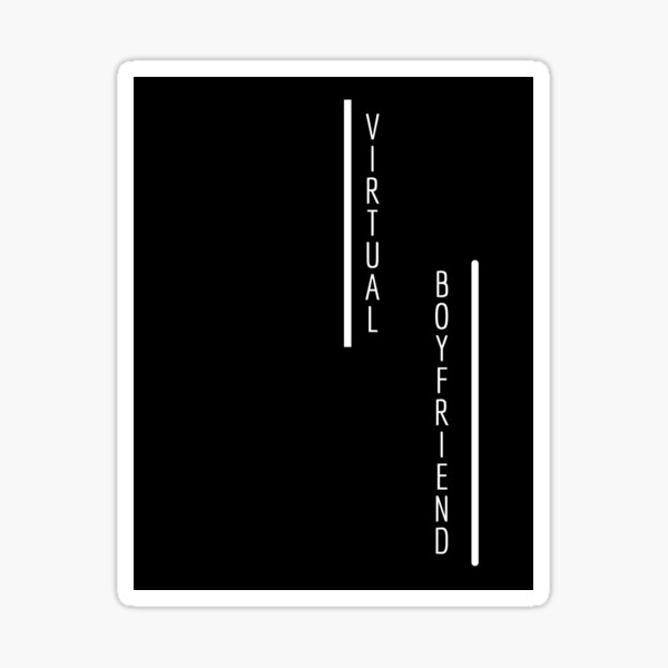 "virtual boyfriend" Sticker by cutecrazytshirt | Redbubble