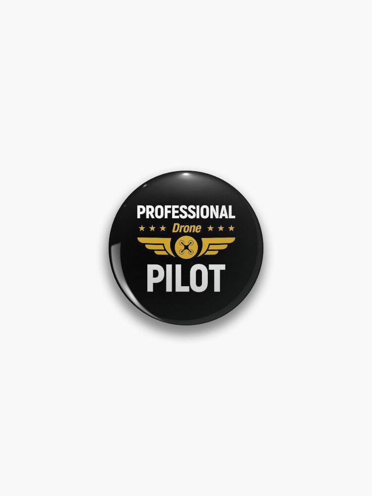 "Professional Drone Pilot" Pin for Sale by kdgprints | Redbubble