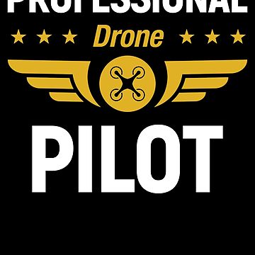 "Professional Drone Pilot" Pin for Sale by kdgprints | Redbubble