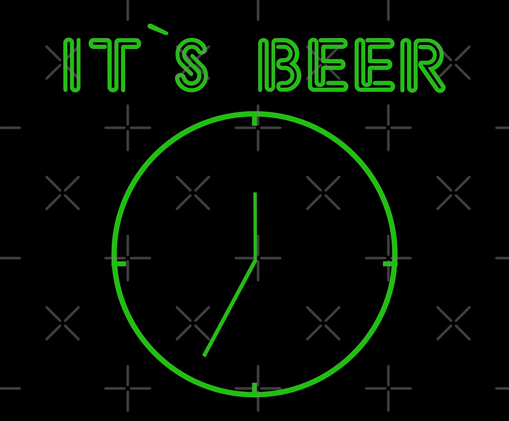 "its beer time " by karismartin | Redbubble