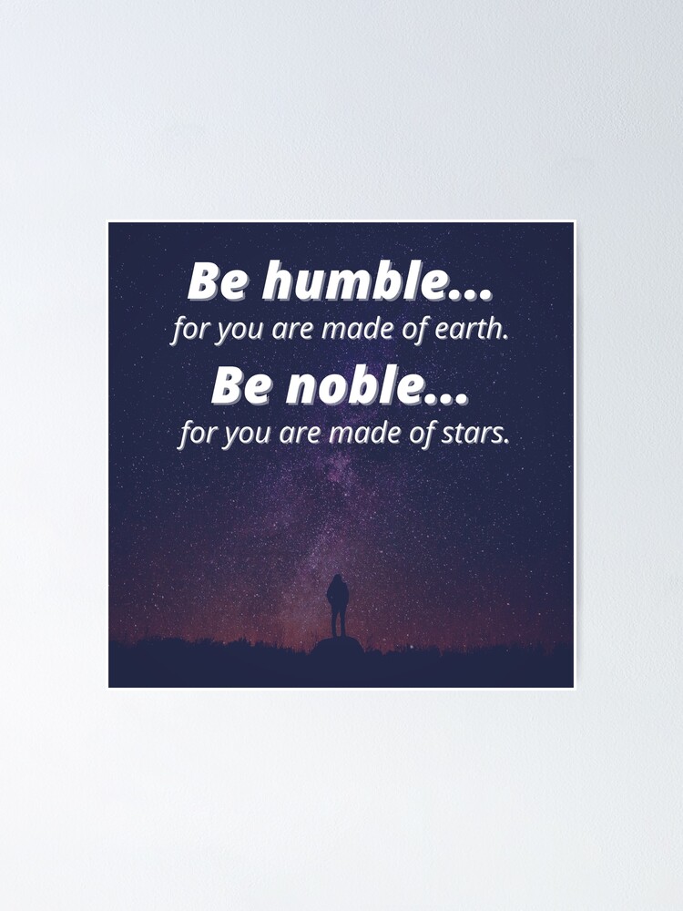 Póster «Sea humilde- estrellas astronomía» de BrenndianaJones | Redbubble