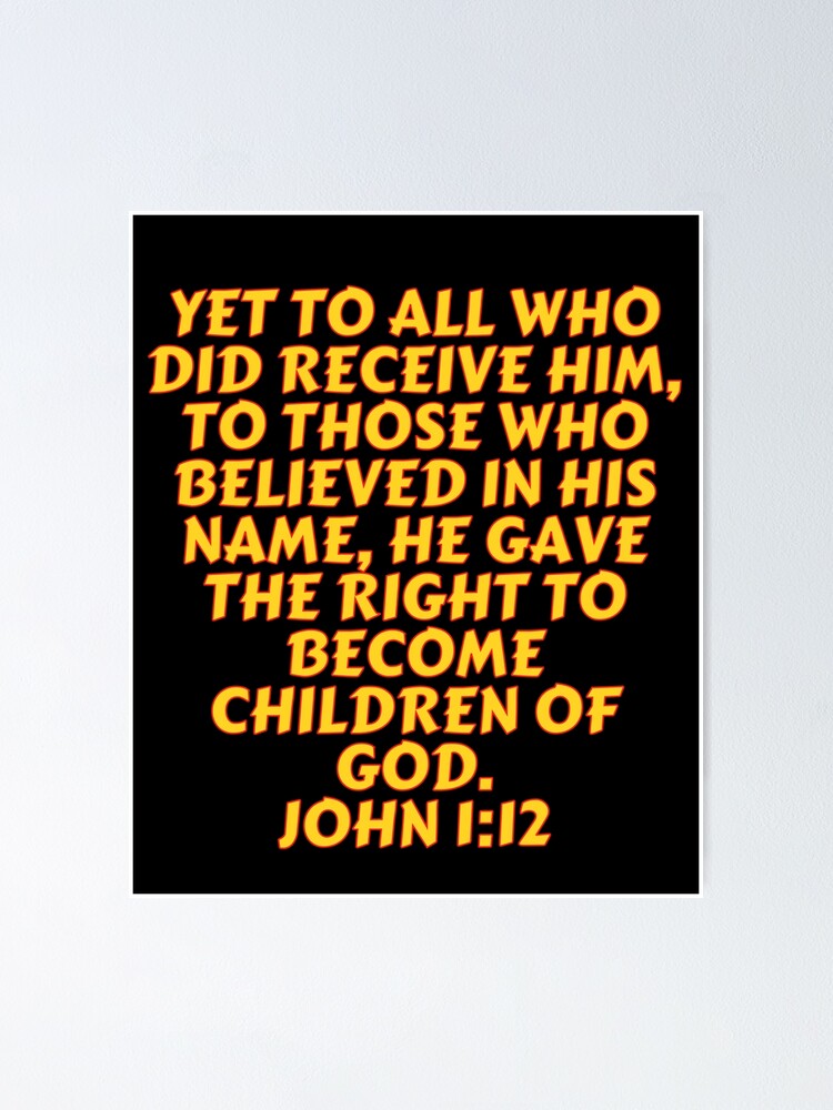 "Bible Verse John 1:12" Poster for Sale by Prayingwarrior | Redbubble