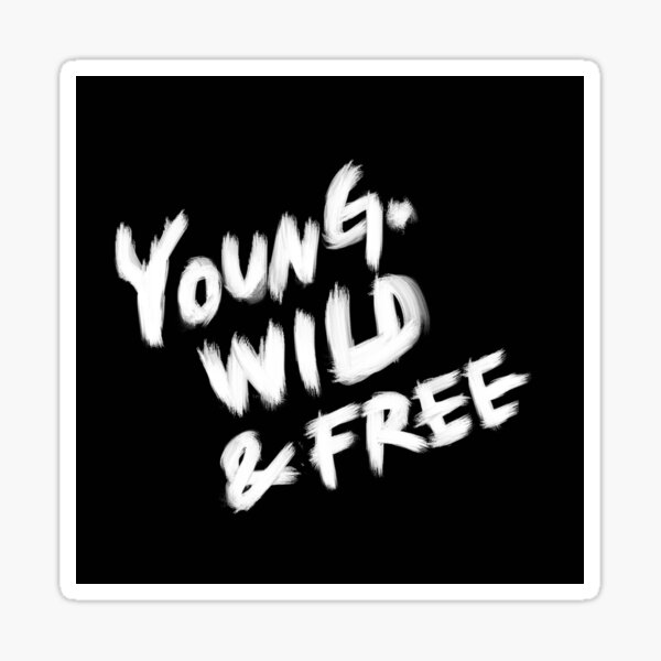 "Young Wild & Free" Sticker for Sale by inudoggy | Redbubble