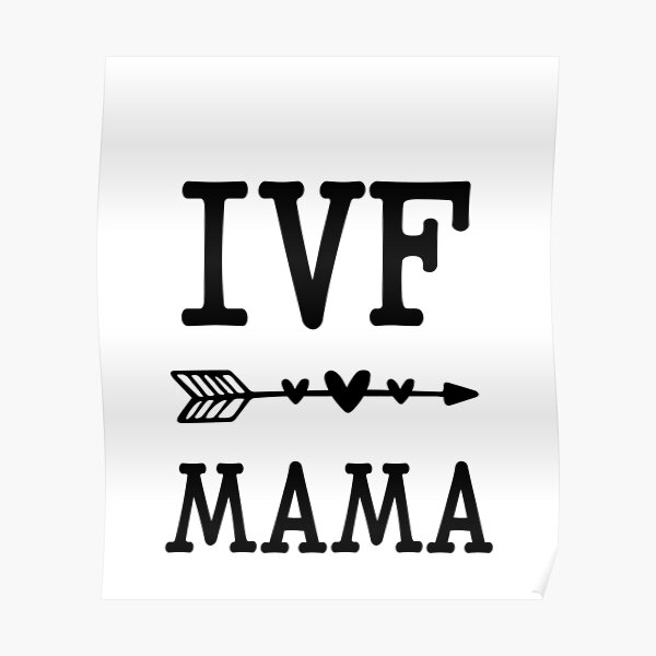 "Womens IVF Mama infertility IVF awareness Mom IUI T-Shirt" Poster for ...