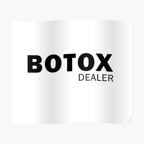 "Botox Dealer" Poster by ValentinaHramov | Redbubble