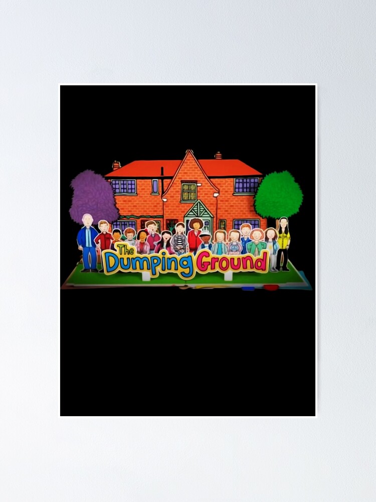 "The Dumping Ground" Poster for Sale by RessieStokes | Redbubble