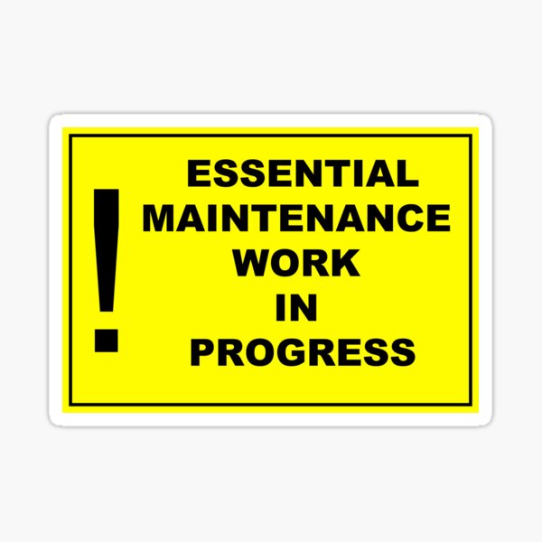 "Essential maintenance work in progress" Sticker for Sale by UDDesign ...