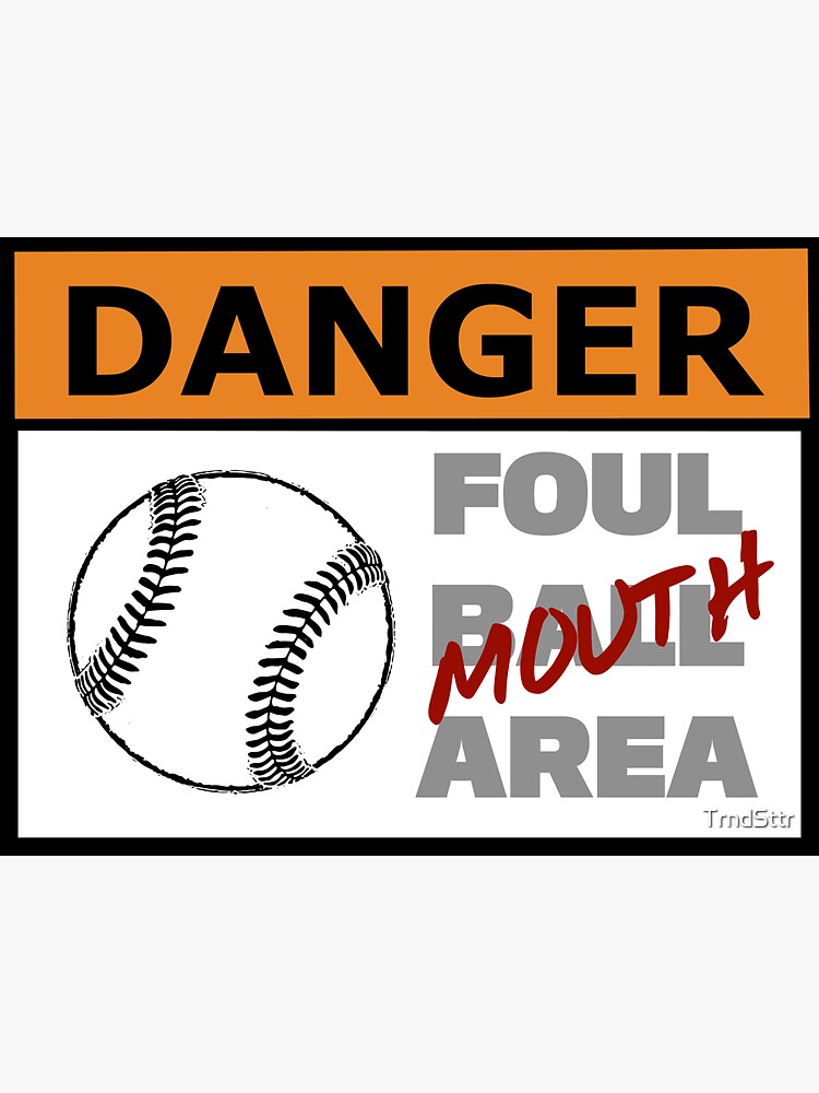 "Baseball Gift - Danger Foul Mouth Area Warning Sign" Sticker by ...