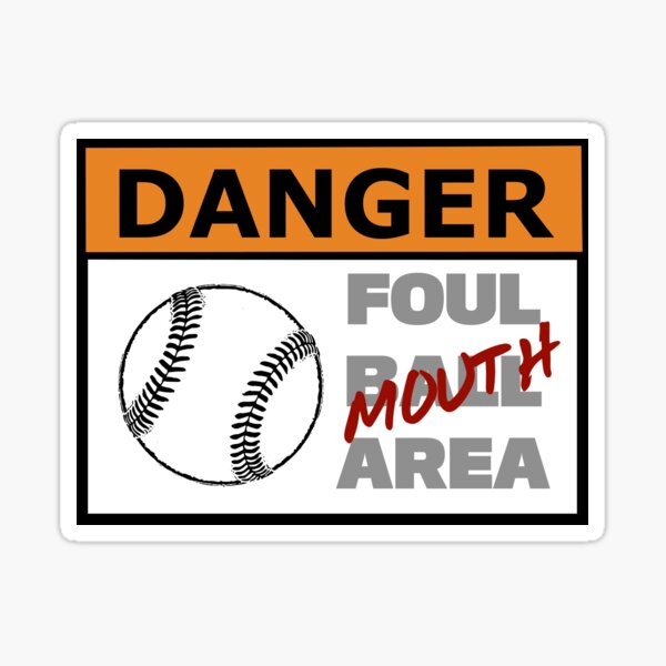 "Baseball Gift - Danger Foul Mouth Area Warning Sign" Sticker by ...