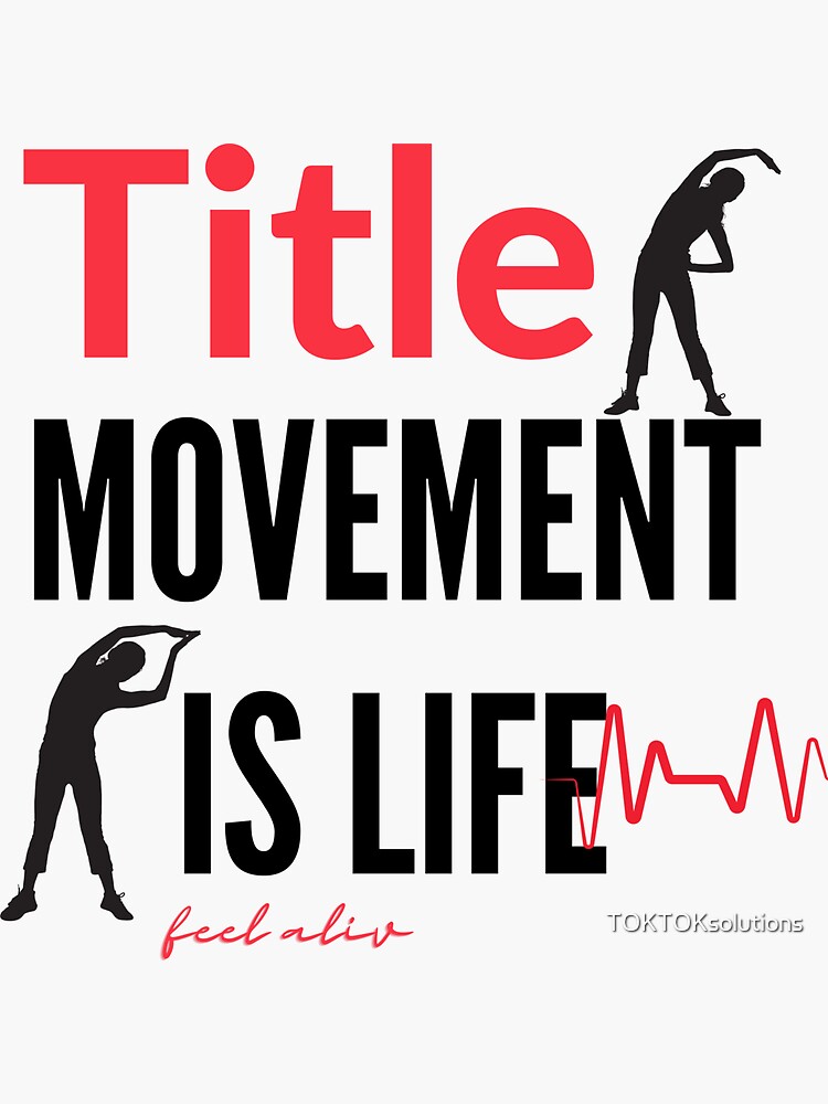 "Movement is life" Sticker by TOKTOKsolutions | Redbubble
