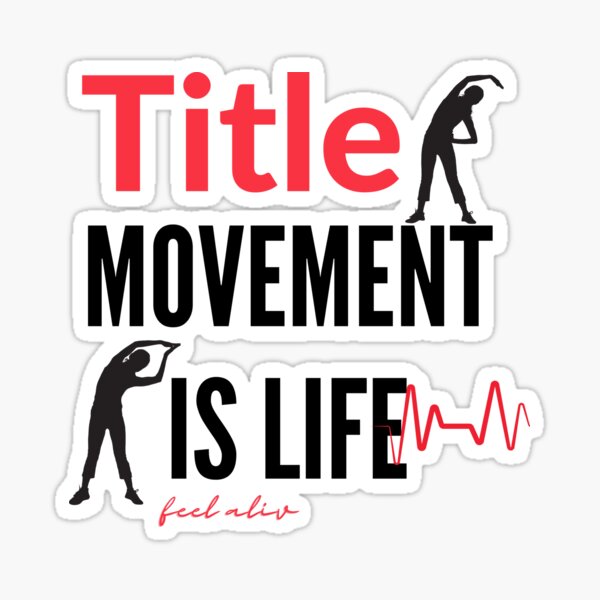 "Movement is life" Sticker by TOKTOKsolutions | Redbubble