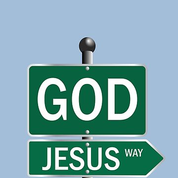 "Jesus is the way-only way to get to God is through Jesus Christ-signs ...