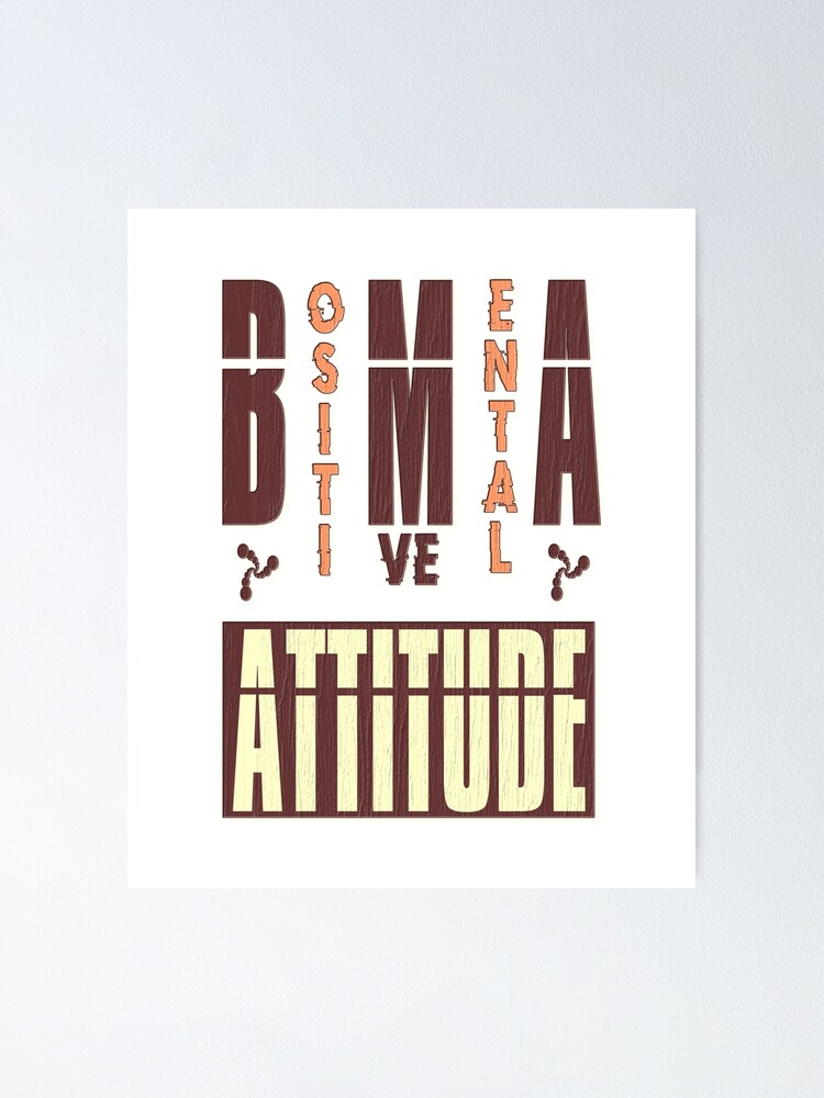 "Pma Positive Mental Attitude, Positive Quotes" Poster by Alaa-Mahmmoud ...