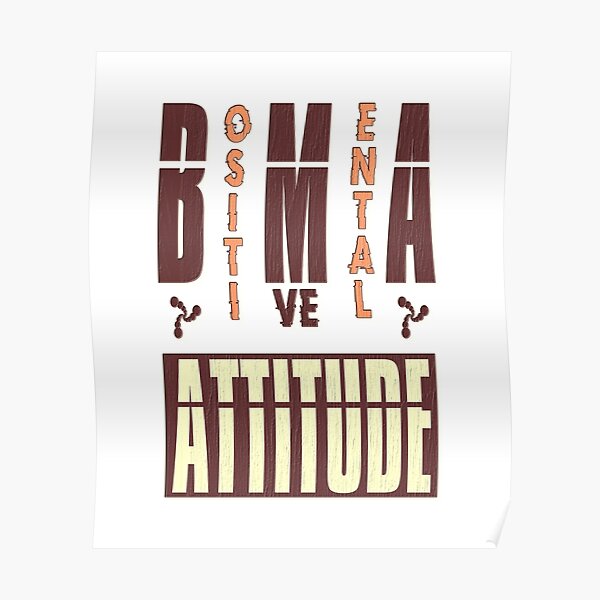 "Pma Positive Mental Attitude, Positive Quotes" Poster by Alaa-Mahmmoud ...