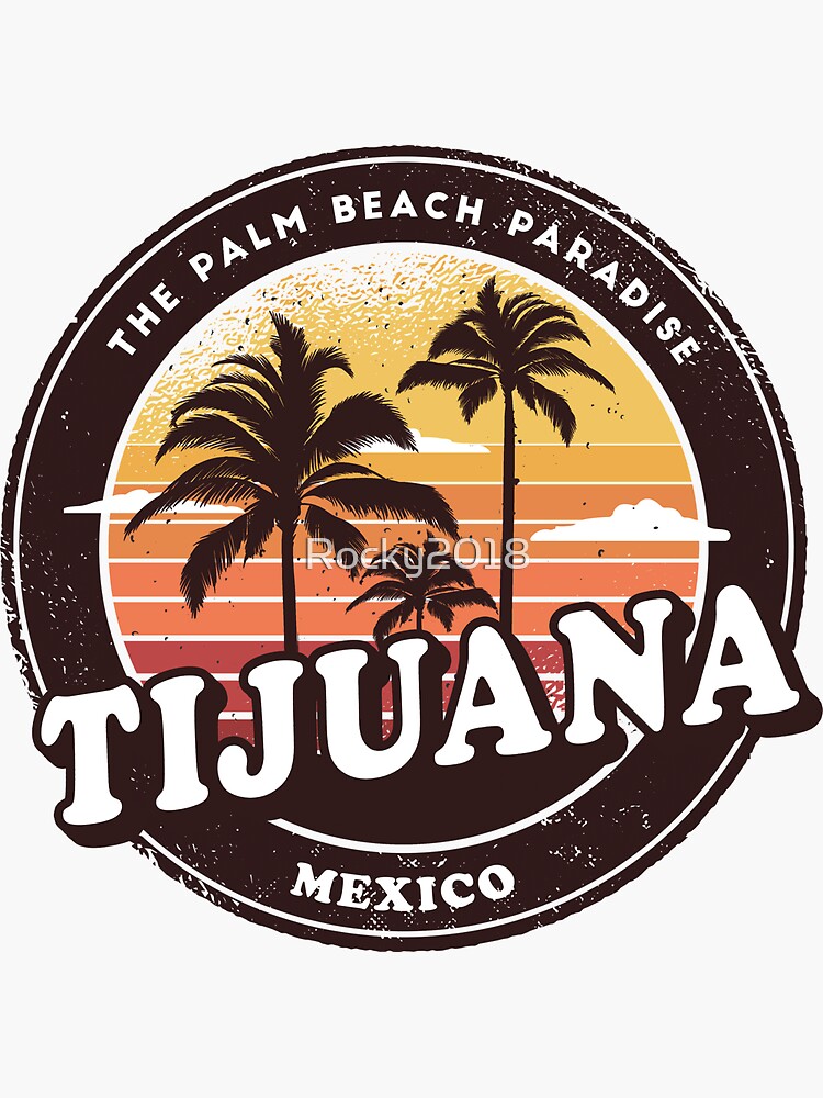 "Tijuana Mexico Vintage Beach Design" Sticker by Rocky2018 | Redbubble