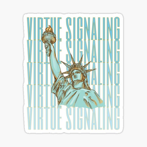 "virtue signaling" Sticker for Sale by nevertheless- | Redbubble