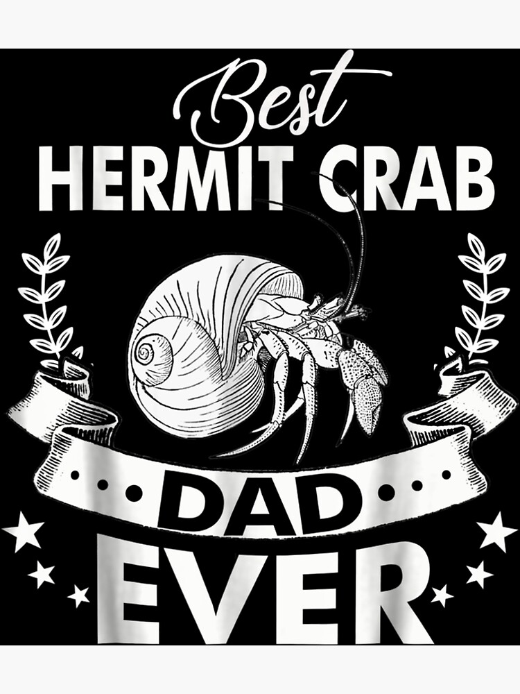 "Best Hermit Crab Owner Ever Hermit Crab Dad" Poster for Sale by ...