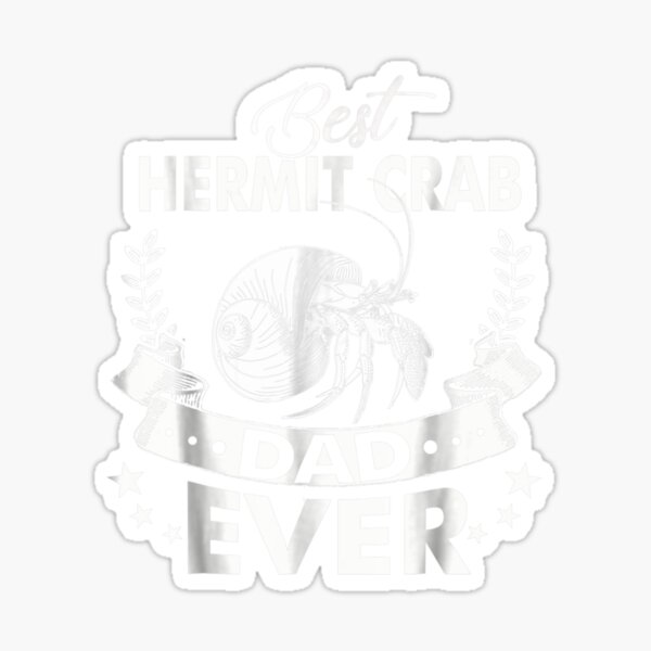 "Best Hermit Crab Owner Ever Hermit Crab Dad" Sticker for Sale by ...