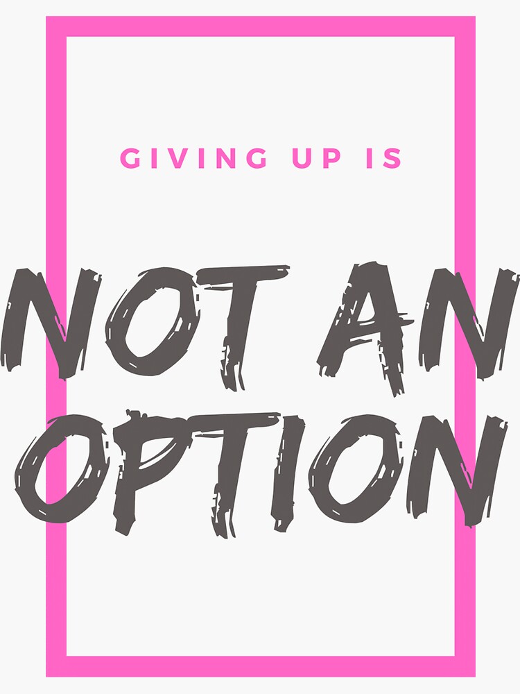 "Giving Up Is Not An Option A Breast Cancer Warrior" Sticker for Sale ...