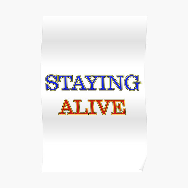 "Staying Alive 2" Poster for Sale by jozefbloks | Redbubble