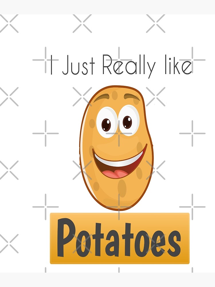 I just really like potatoes Premium Matte Vertical Poster sold by Chris ...