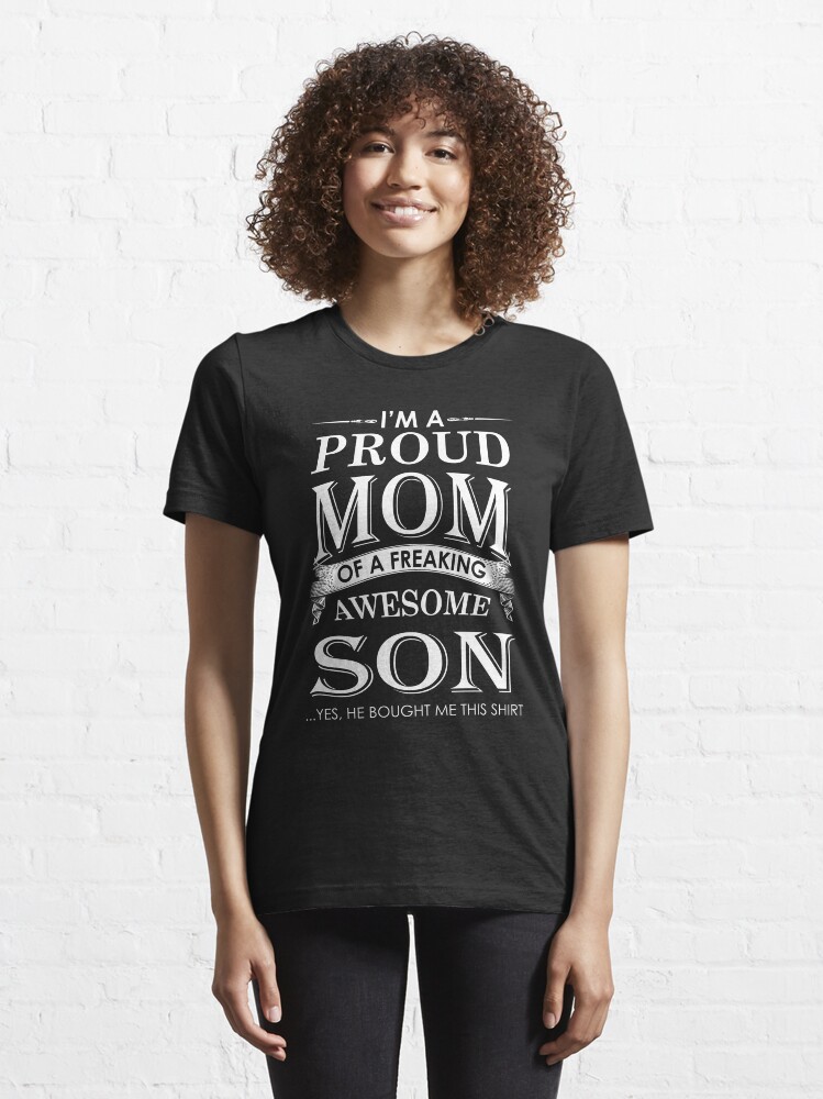 Im A Proud Mom Of A Freaking Awesome Son T Shirt By Beatdesigns