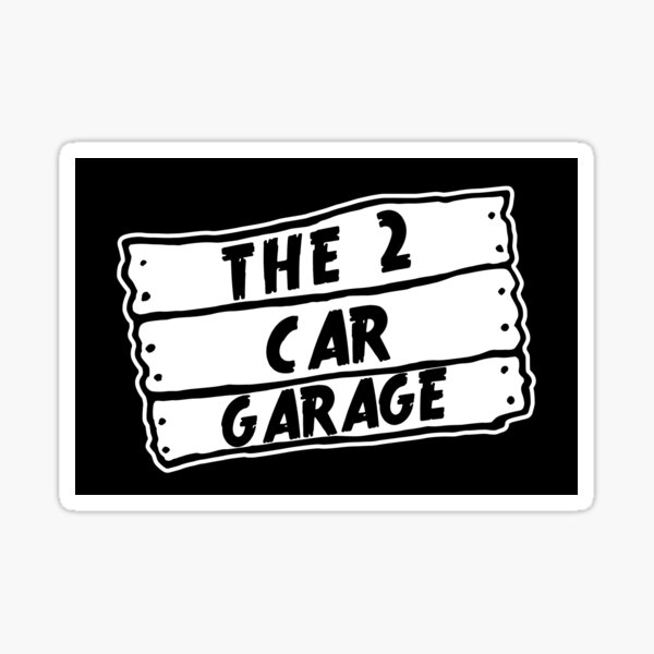 "The 2 Car Garage Sticker" Sticker for Sale by The2CarGarage | Redbubble
