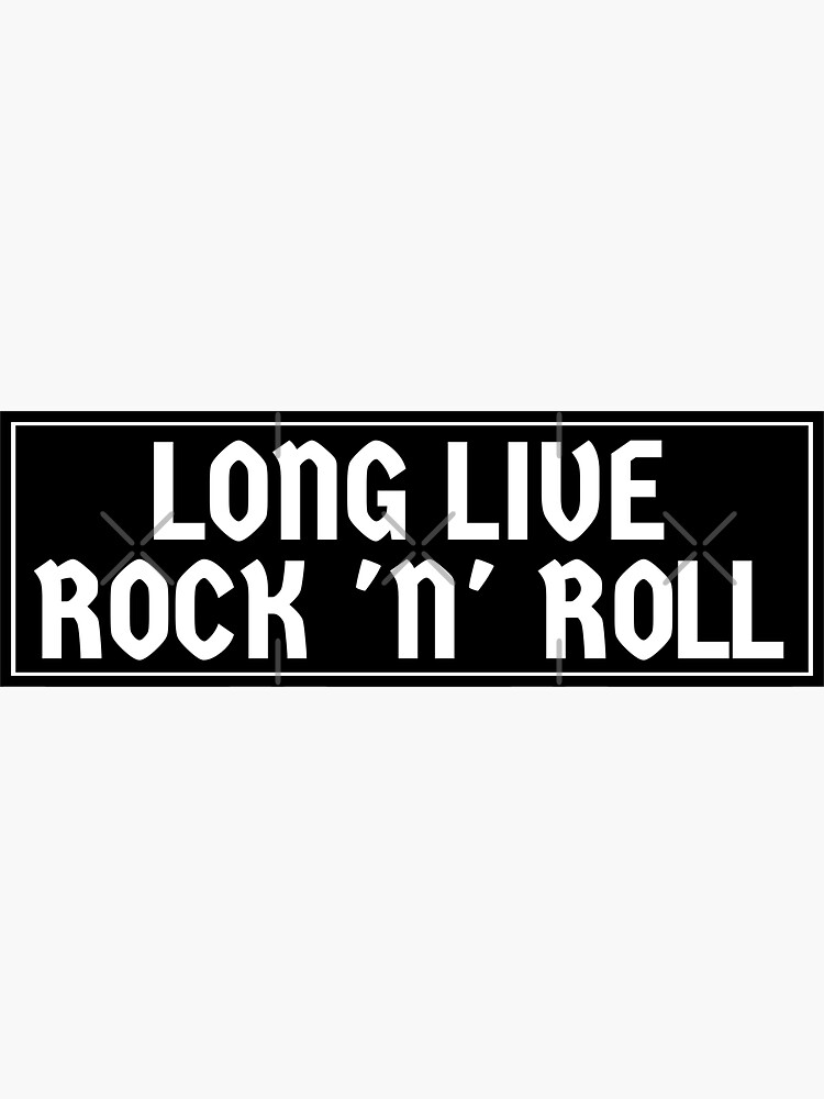 "Long Live Rock 'N' Roll" Sticker for Sale by TikaK | Redbubble