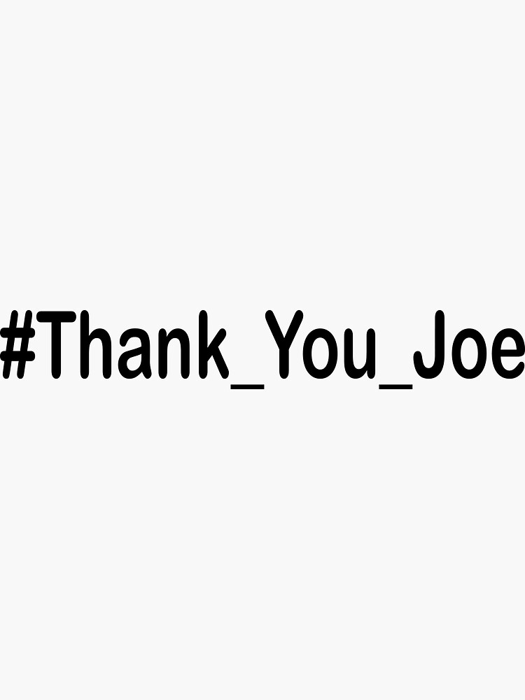 "Thank you Joe" Sticker for Sale by MABAS | Redbubble