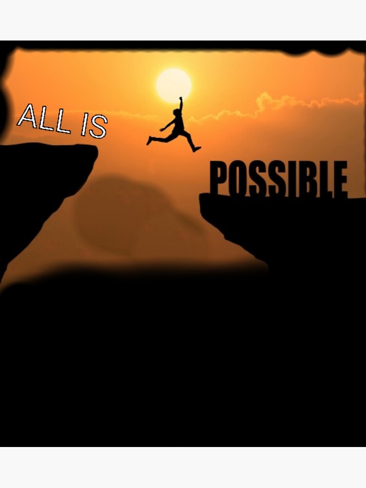 "ALL is possible." Poster for Sale by Designsstars | Redbubble
