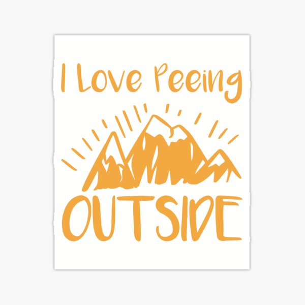 "I Love Peeing Outside | Camping Hiking Campfire Adventure Outdoor ...