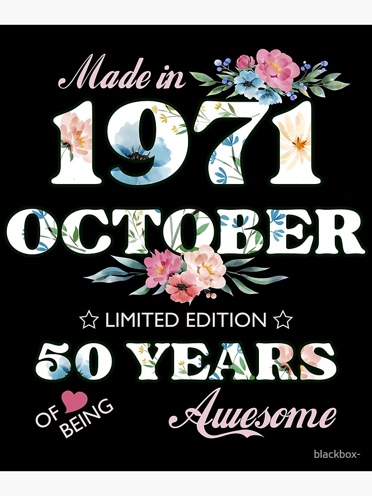 "50 years October 1971 birthday celebration flowers" Art Print by ...