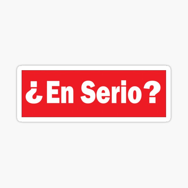 ""En Serio" - total latin expressions that keeps the culture alive ...