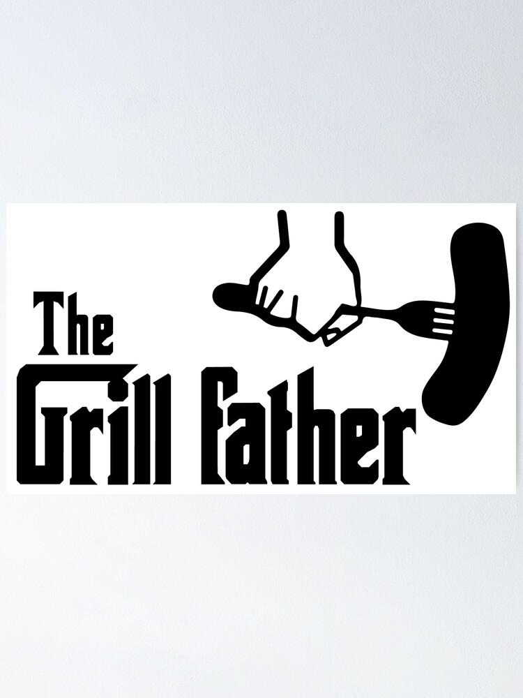 "The Grill Father" Poster by masterchef-fr | Redbubble