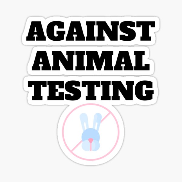 "Against Animal Testing Stop Animal Testing-Ban Animal Testing" Sticker ...
