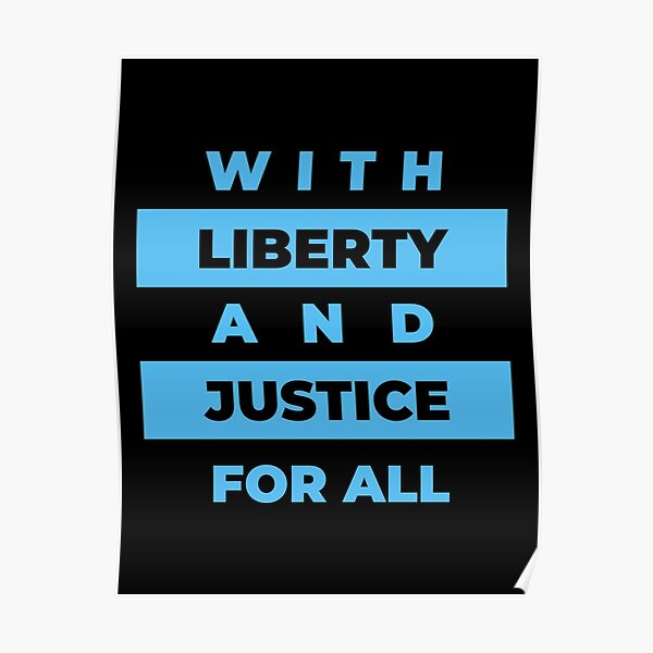 "with liberty and justice for all (blue version)" Poster for Sale by ...