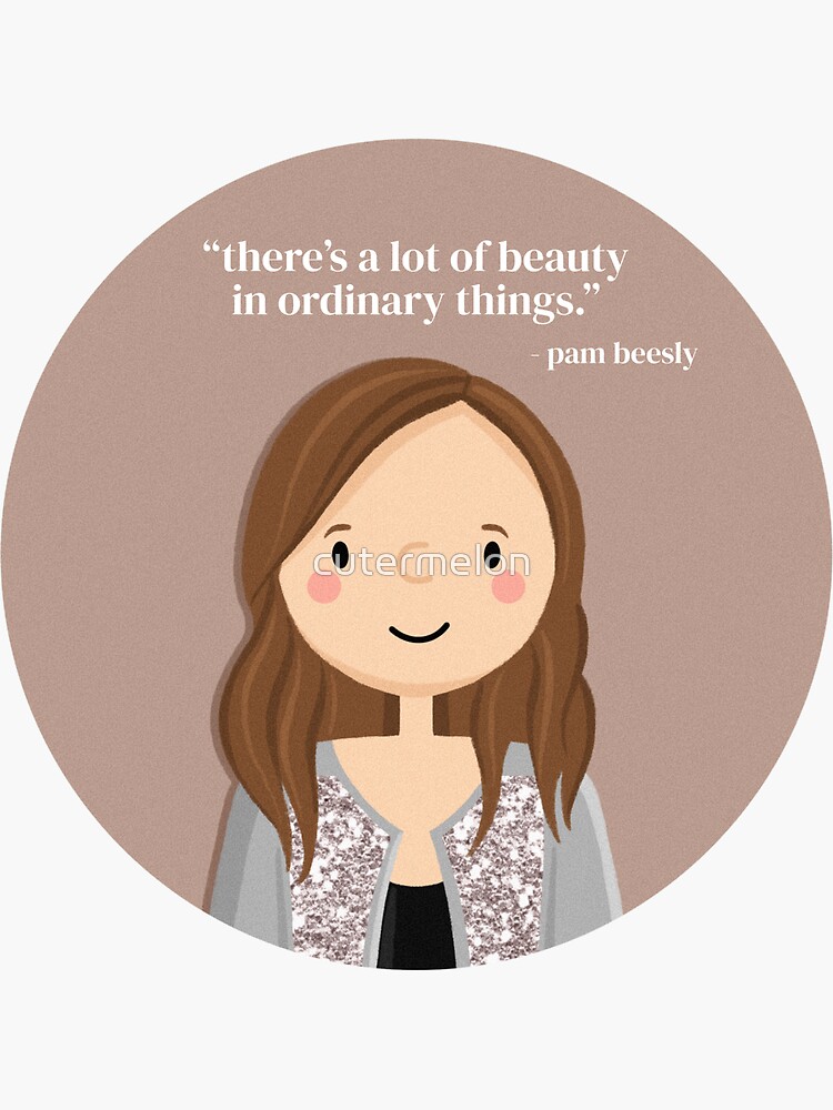 "The Office Pam Beesly “Beauty in Ordinary Things”" Sticker by ...