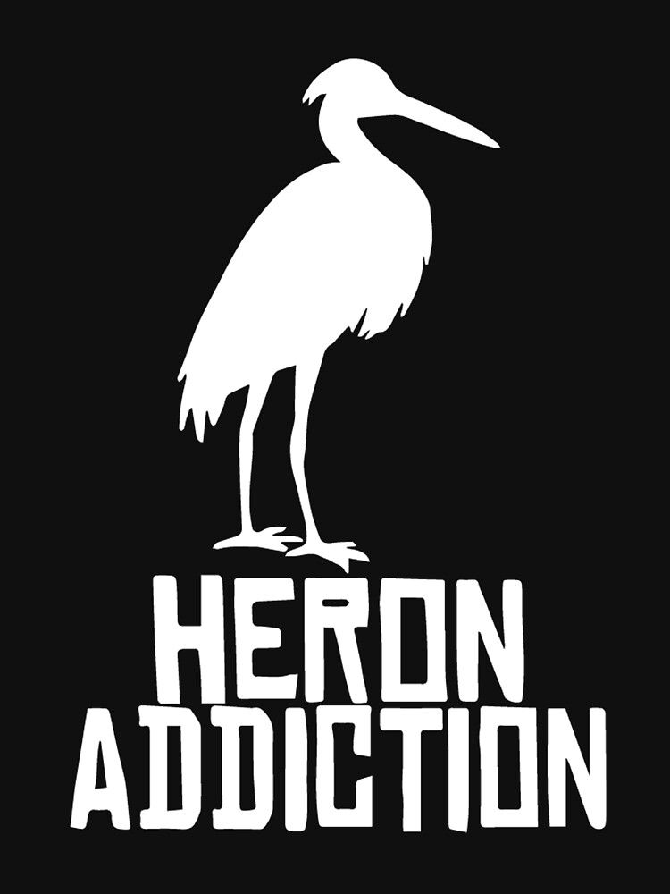 "Heron Addiction" T-shirt for Sale by christees99 | Redbubble | funny t ...