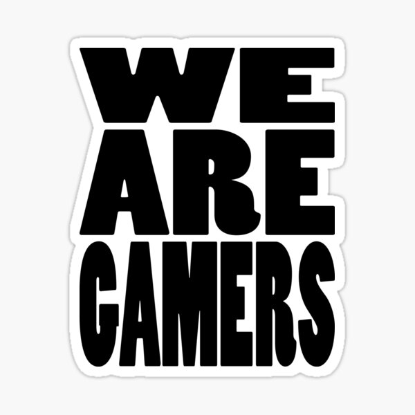 "WE ARE GAMERS | Gaming geeky typography" Sticker for Sale by Cevil ...