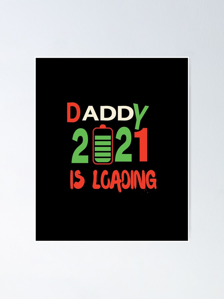 "Daddy 2021 Loading Future Dad Father’s Day design (Black Background ...