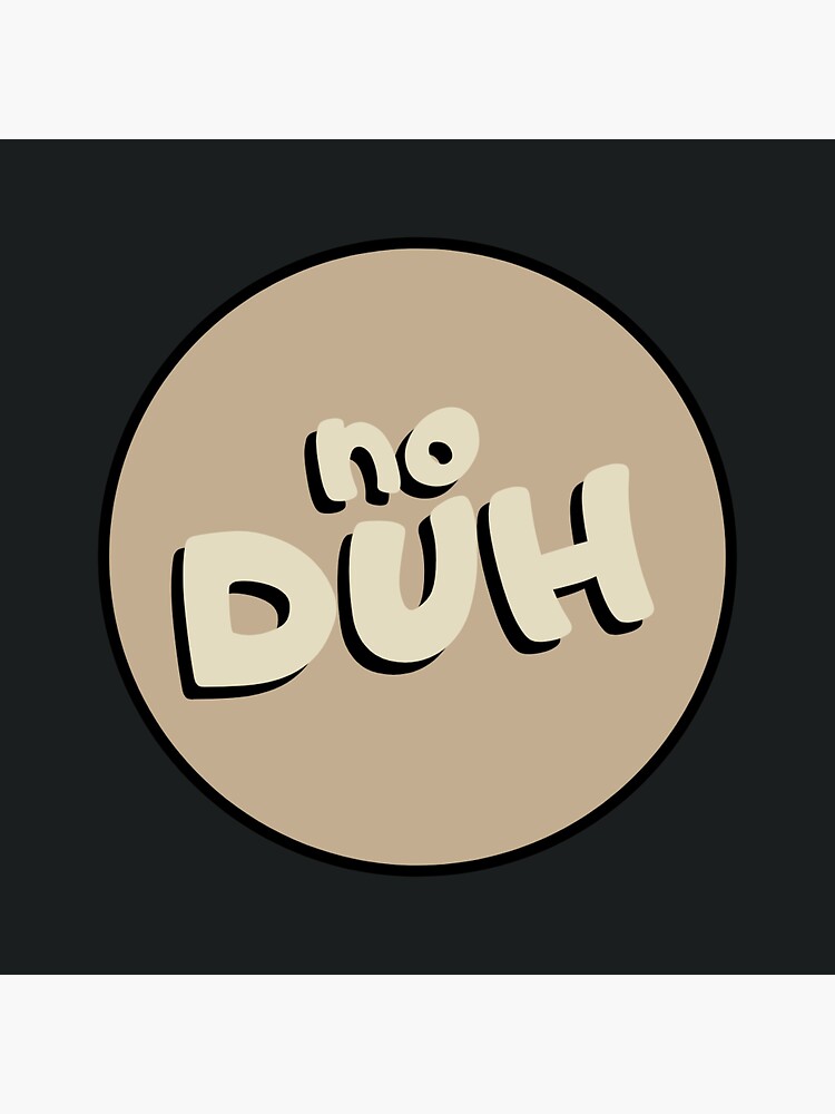 "No duh sticker" Sticker by Ivydrom | Redbubble