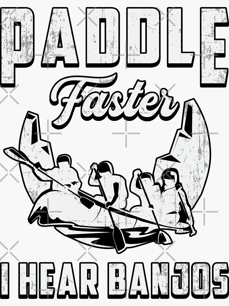 "Paddle Faster I Hear Banjos Canoe Boat Boating" Sticker by ...