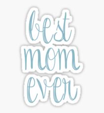 Best Mom Ever: Stickers | Redbubble