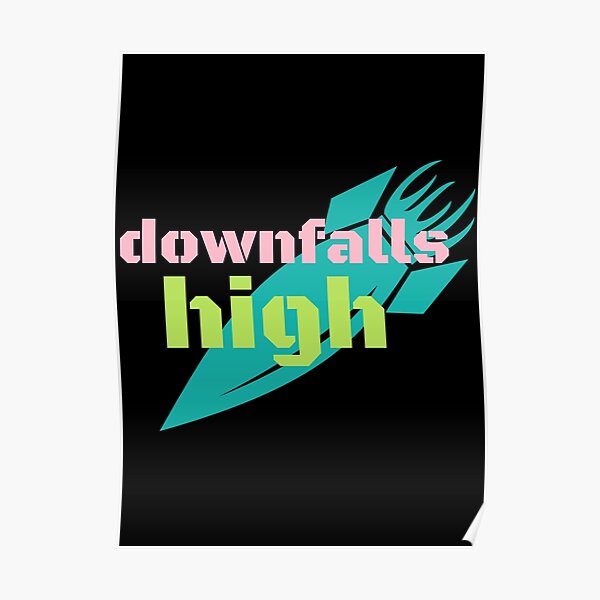 "Downfalls low." Poster for Sale by Shadesanddyes | Redbubble