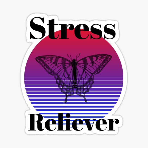 "BUTTERFLY IS THE BEST STRESS RELIEVER" Sticker for Sale by Crown-Star ...